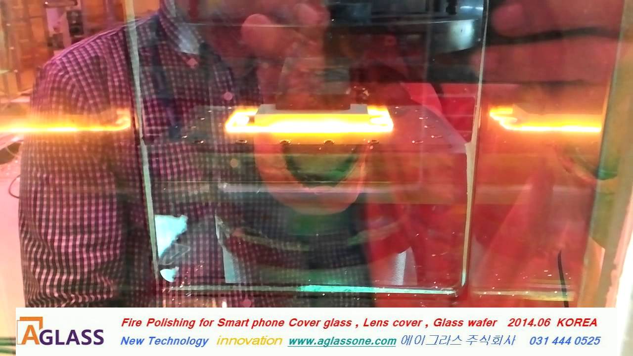 Fire Polishing for Smart phone Cover glass - AGLASS - YouTube