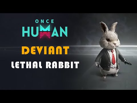 LETHAL RABBIT | DEVIANT LOCATION | ONCE HUMAN - YouTube