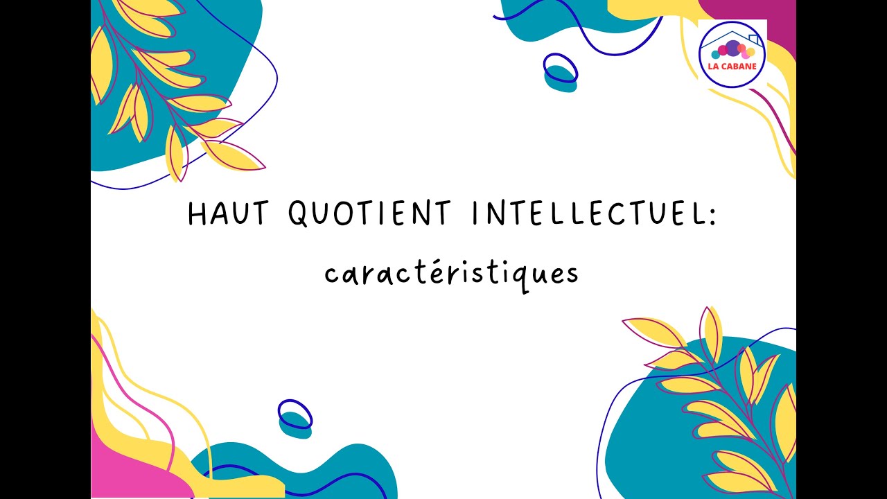 Haut Quotient Intellectuel: caractéristiques - YouTube