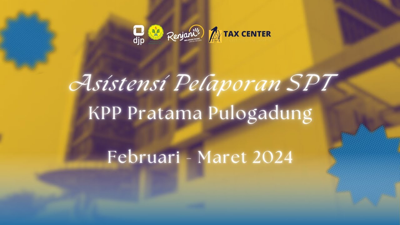 Asistensi Pelaporan SPT Tahunan di KPP Pratama Pulogadung 2024 - YouTube