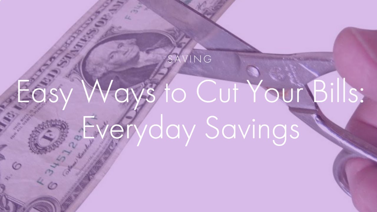 Easy Ways to Cut Your Bills: Everyday Savings - YouTube