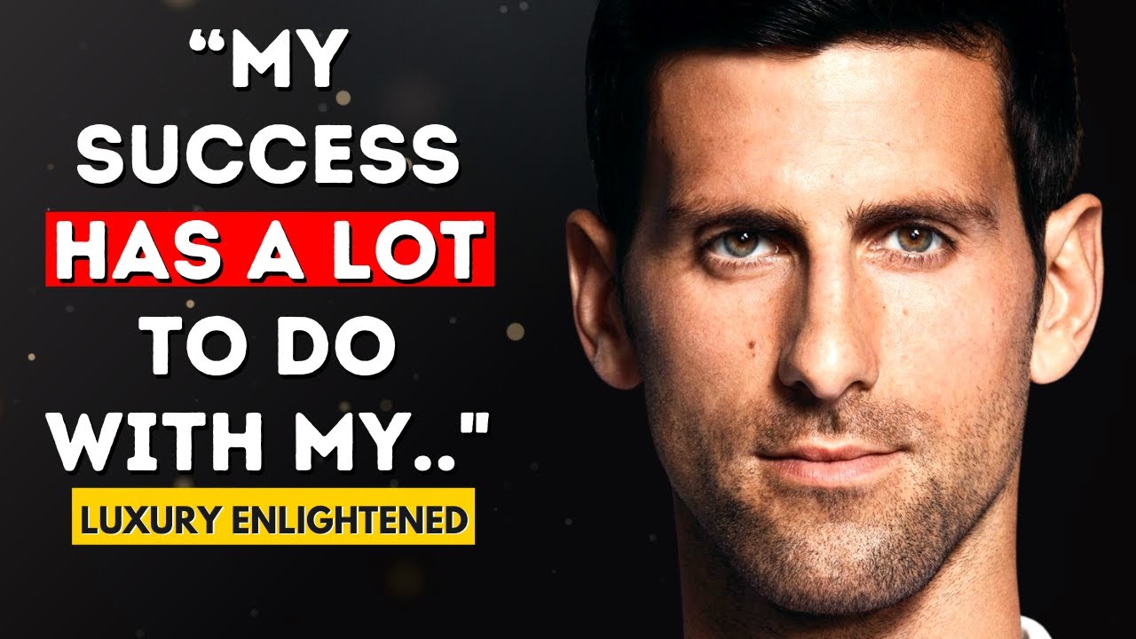 Novak Djokovic Quotes That Explain His Greatness - YouTube