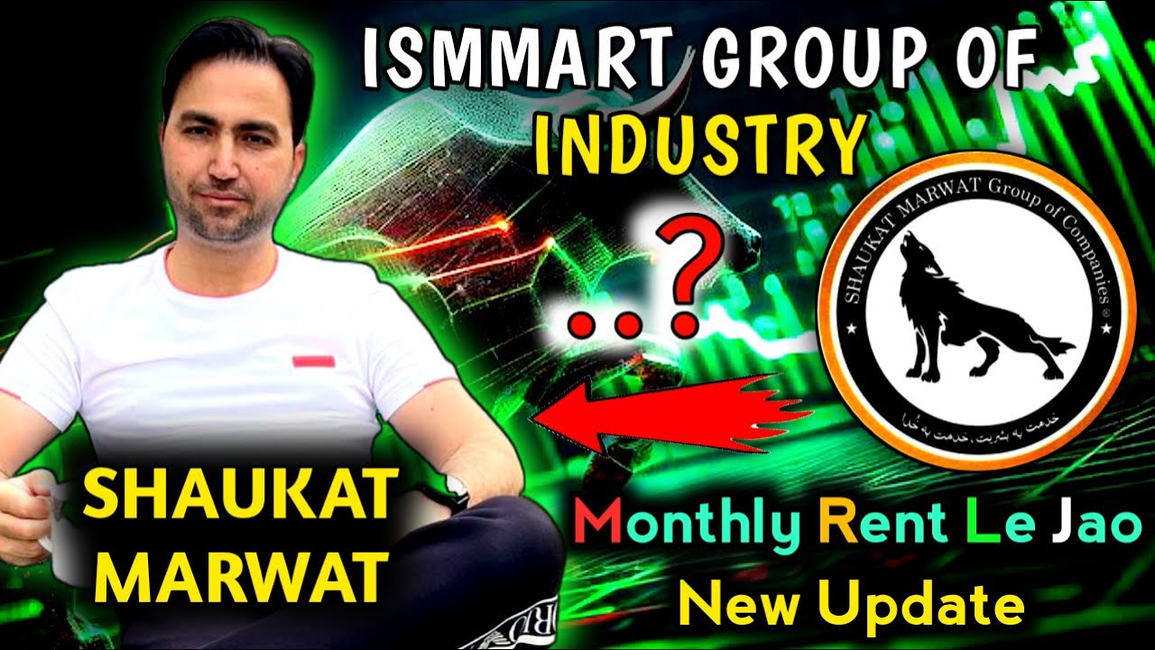 Ismmart Group of industry | CEO Shaukat Marwat | Monthly Rent Le Jao ...