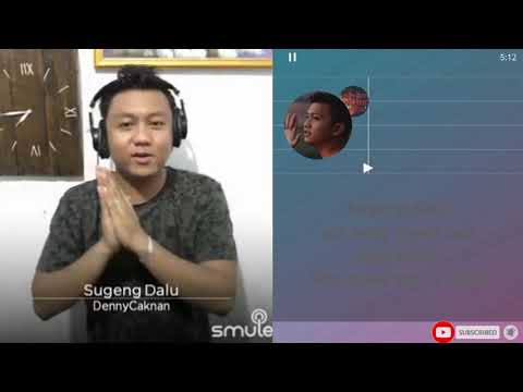SUGENG DALU duet bareng artis DENNY CAKNAN kualitas vidio audio jernih smule karaoke indonesia