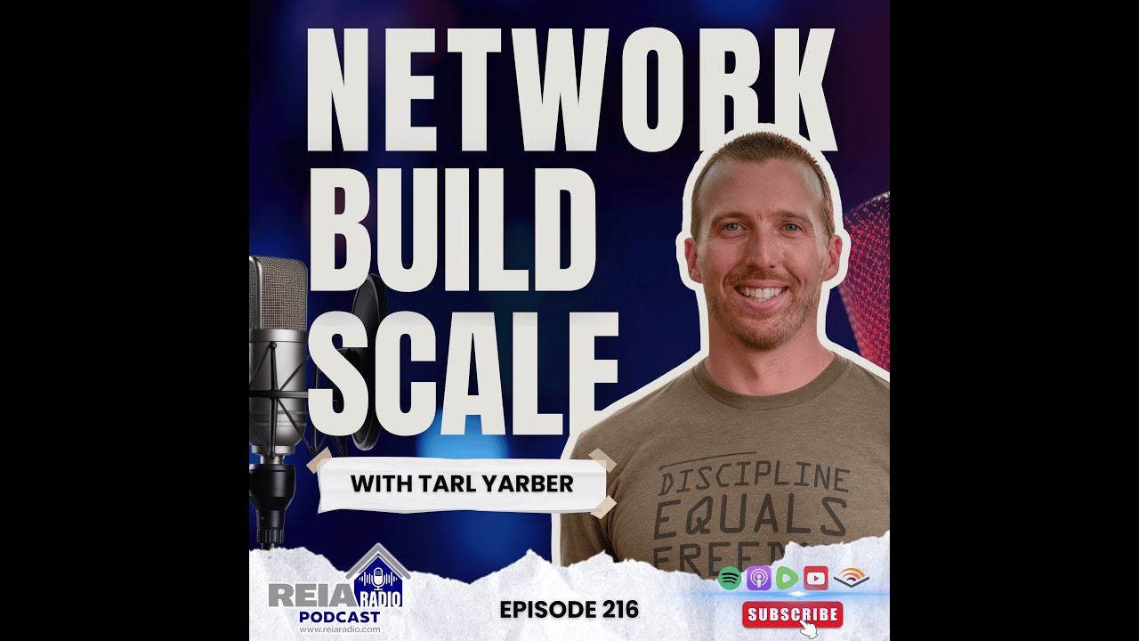 #216: How Tarl Yarber Made Networking Work for His Real Estate Career ...