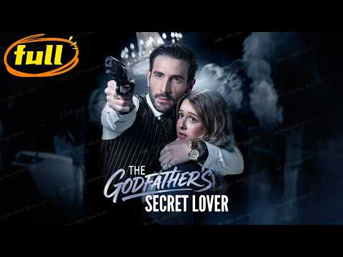 【The Godfather's Secret Lover】 Full Movie 2025 Full Episode | English Sub