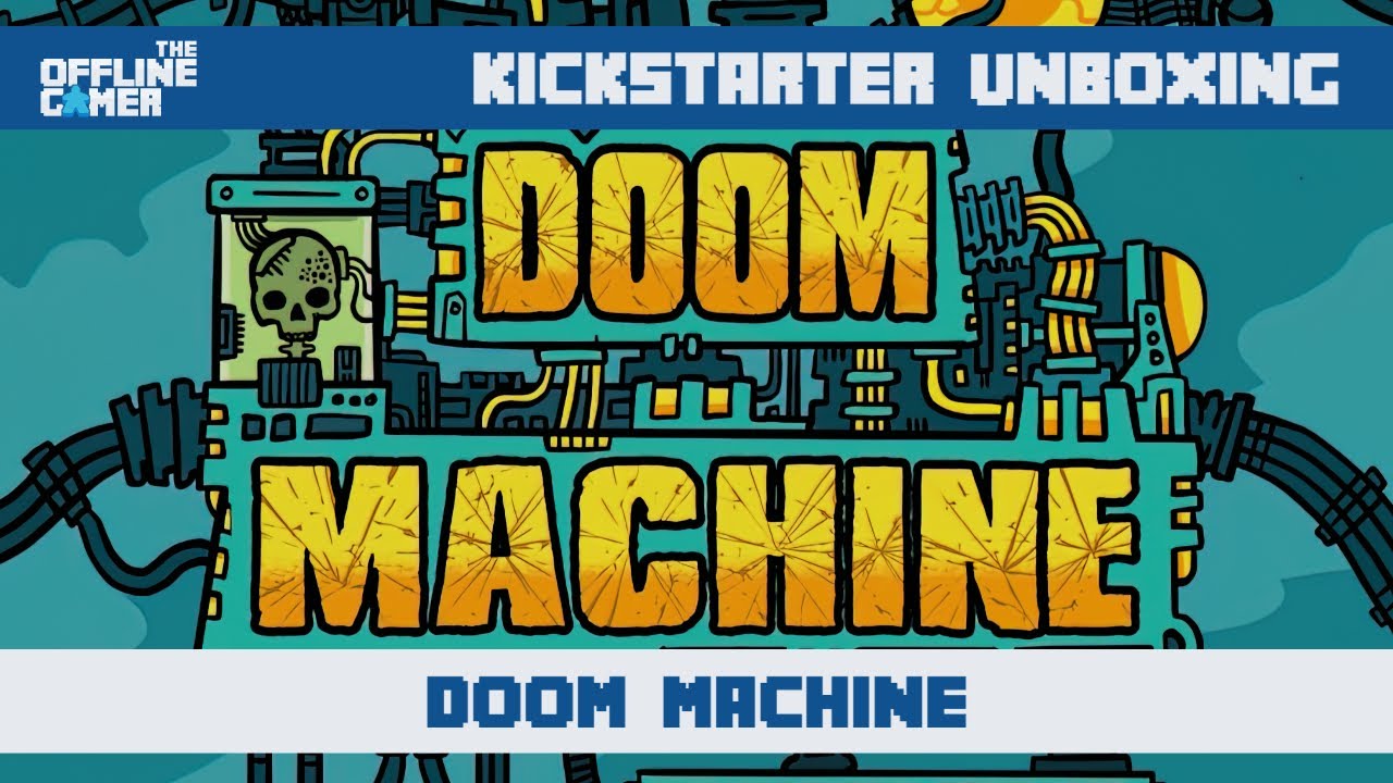 Kickstarter Unboxing - Doom Machine - YouTube
