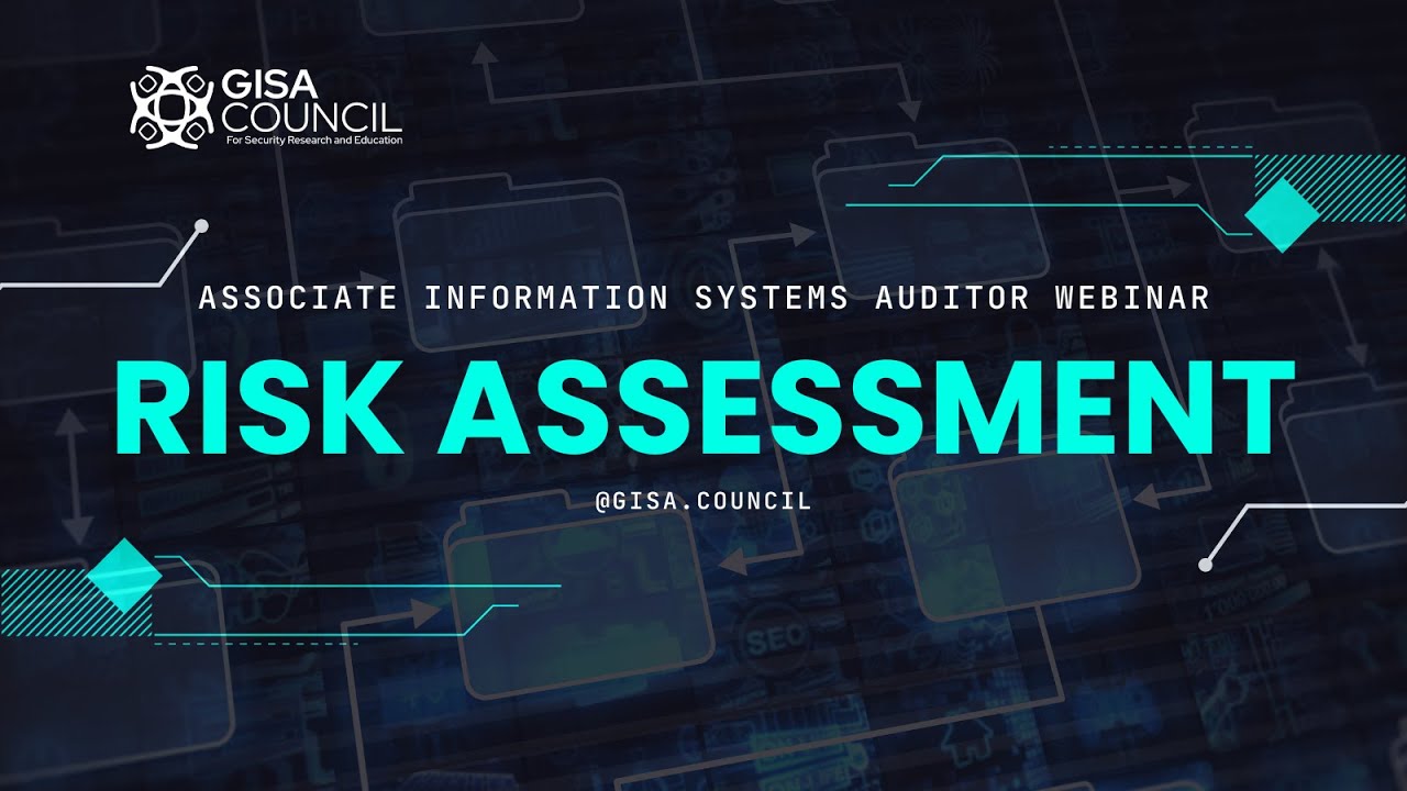 Information Systems Webinar | Risk Assessment | GISA Council | CISA ...
