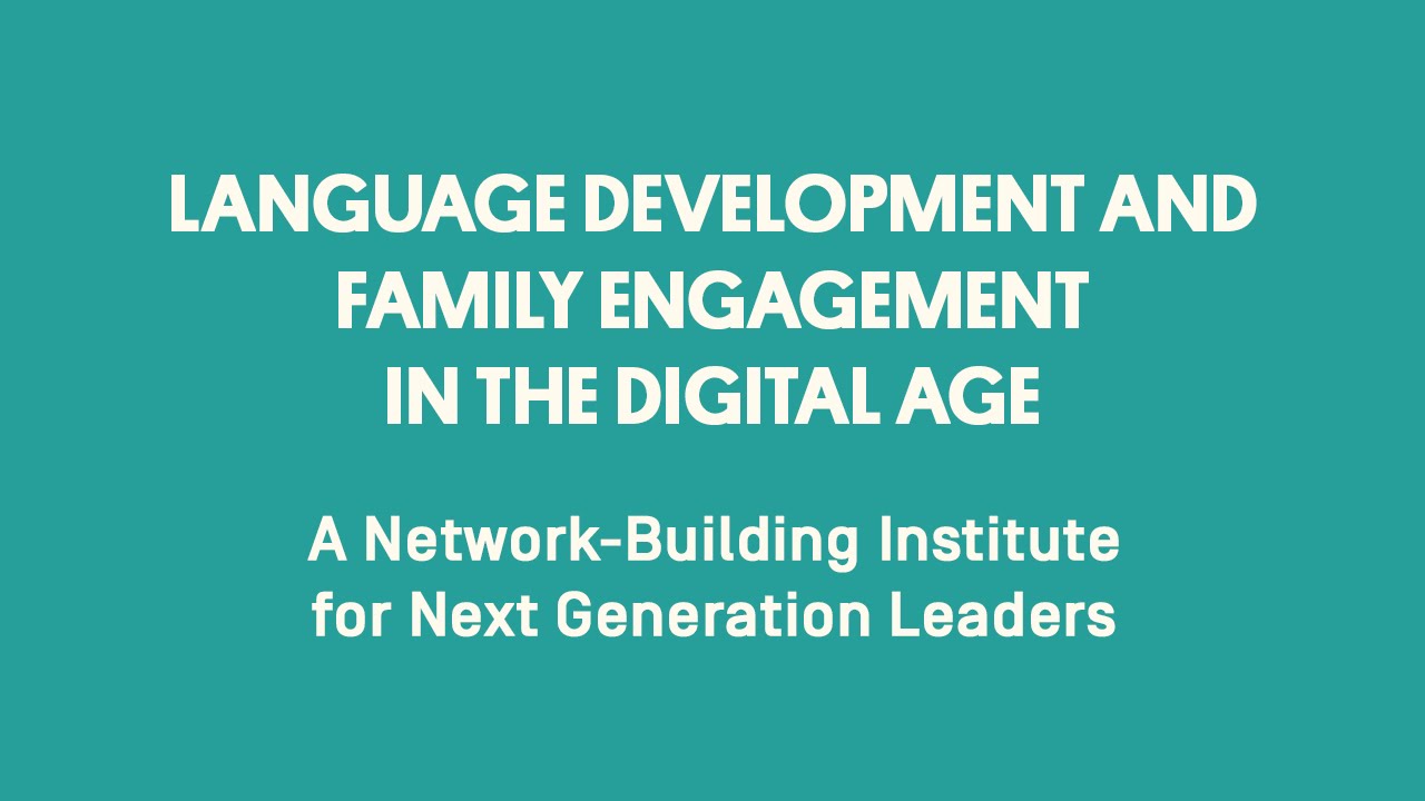 Language Development and Family Engagement in the Digital Age: Day 1 ...