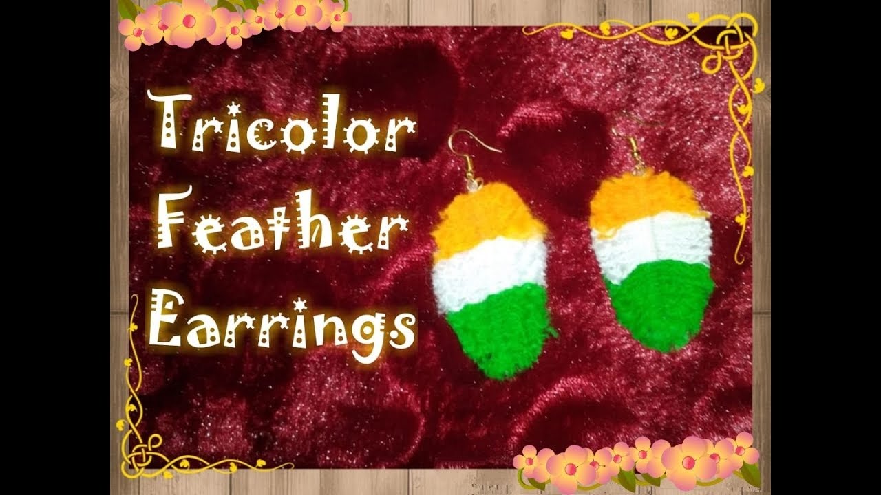How to make DIY Tricolor Feather Earrings / Republic Day Special / Part ...