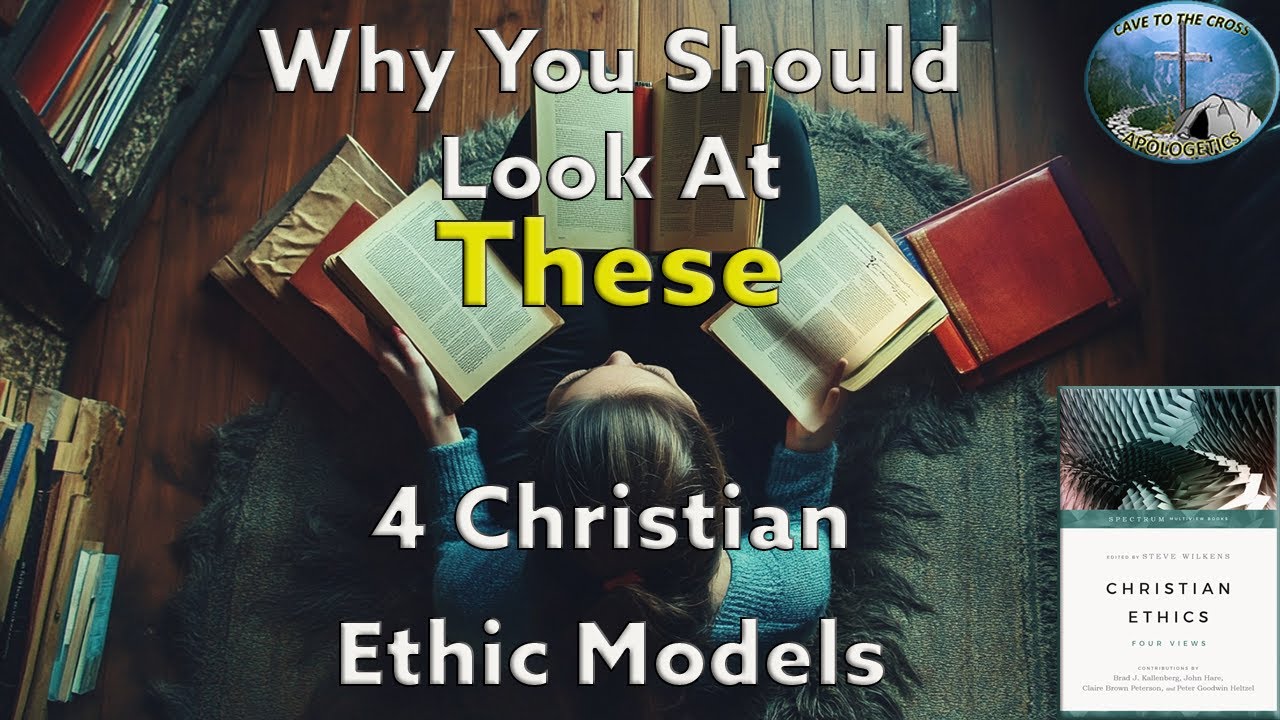 Why You Should Look At These 4 Christian Ethic Models - YouTube