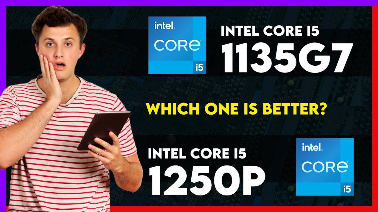 Intel Core i5 1135G7 vs Intel Core i5 1250P Comparison - YouTube