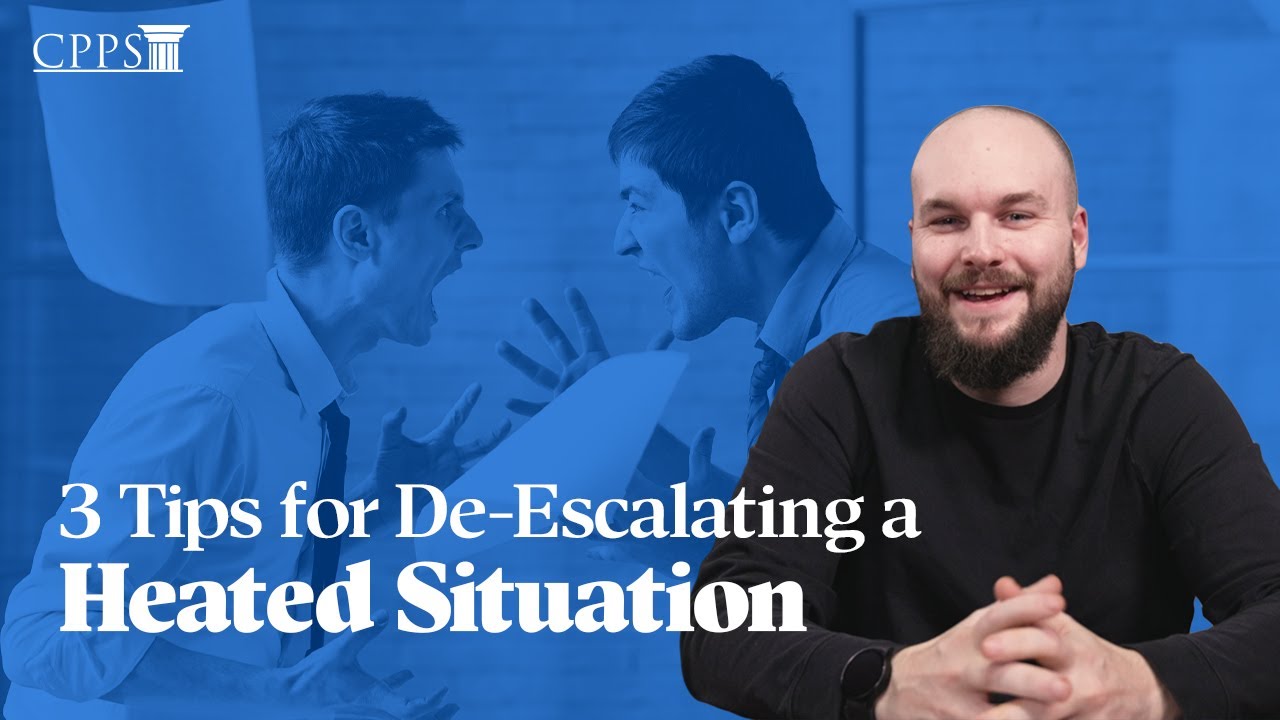 3 Tips for De-Escalating a Heated Situation with CPPS' Jake Newton ...
