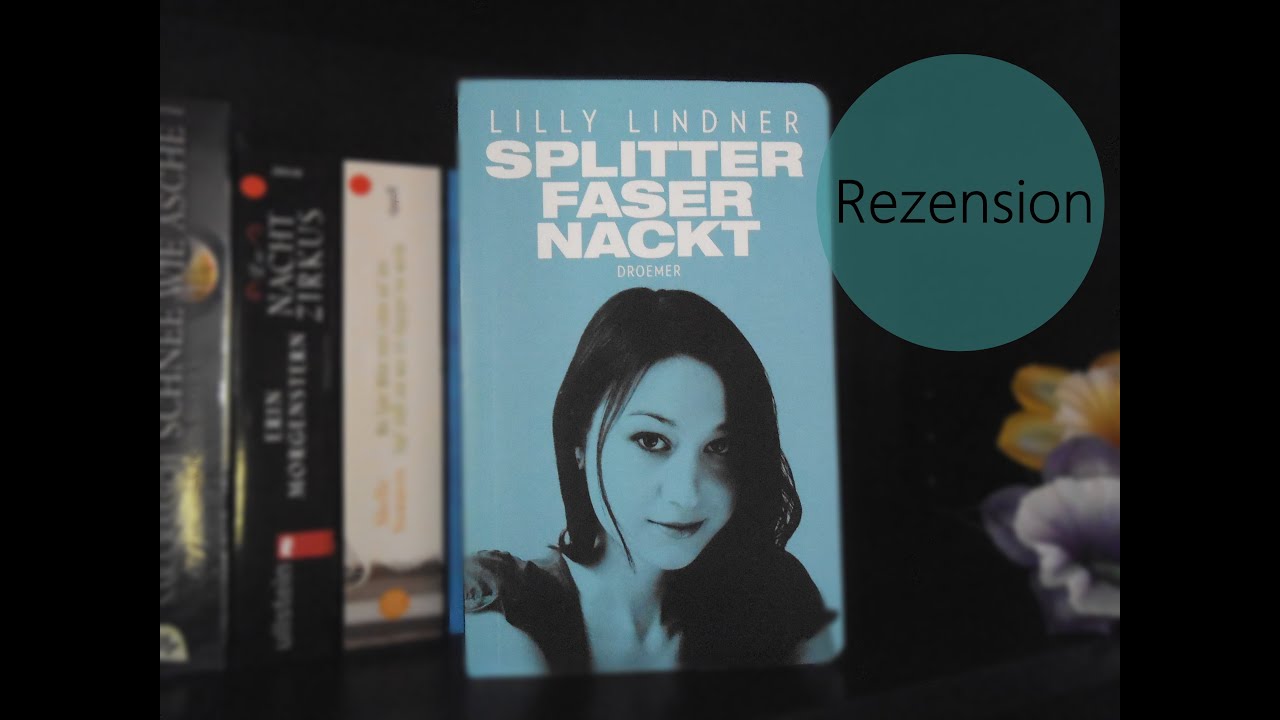 [Rezension] Splitterfasernackt von Lilly Lindner | BUCHTIPP - YouTube