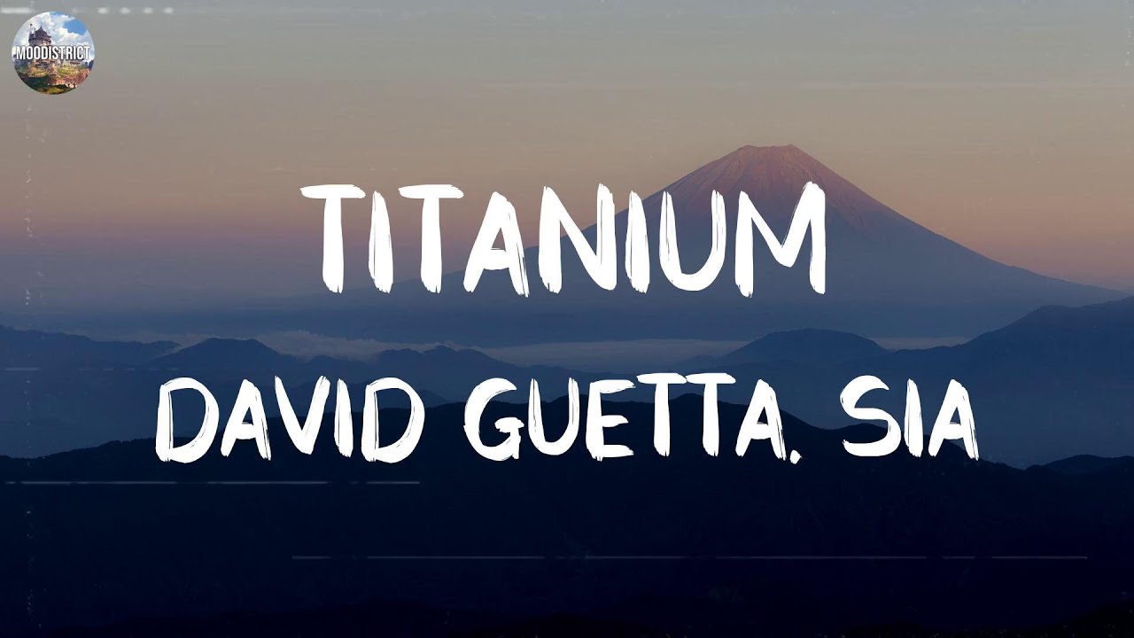 David Guetta, Sia - Titanium [Lyrics] || Ed Sheeran, Taylor Swift, Wiz ...