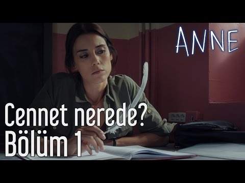 Anne 1. Bölüm - Cennet Nerede?