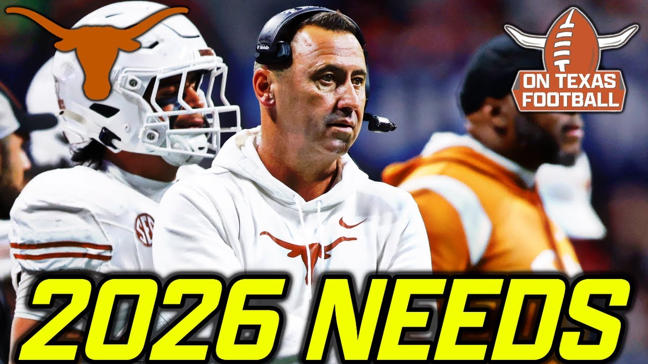 What Else Does Texas NEED in 2026 Class? | Longhorns Football | Steve ...