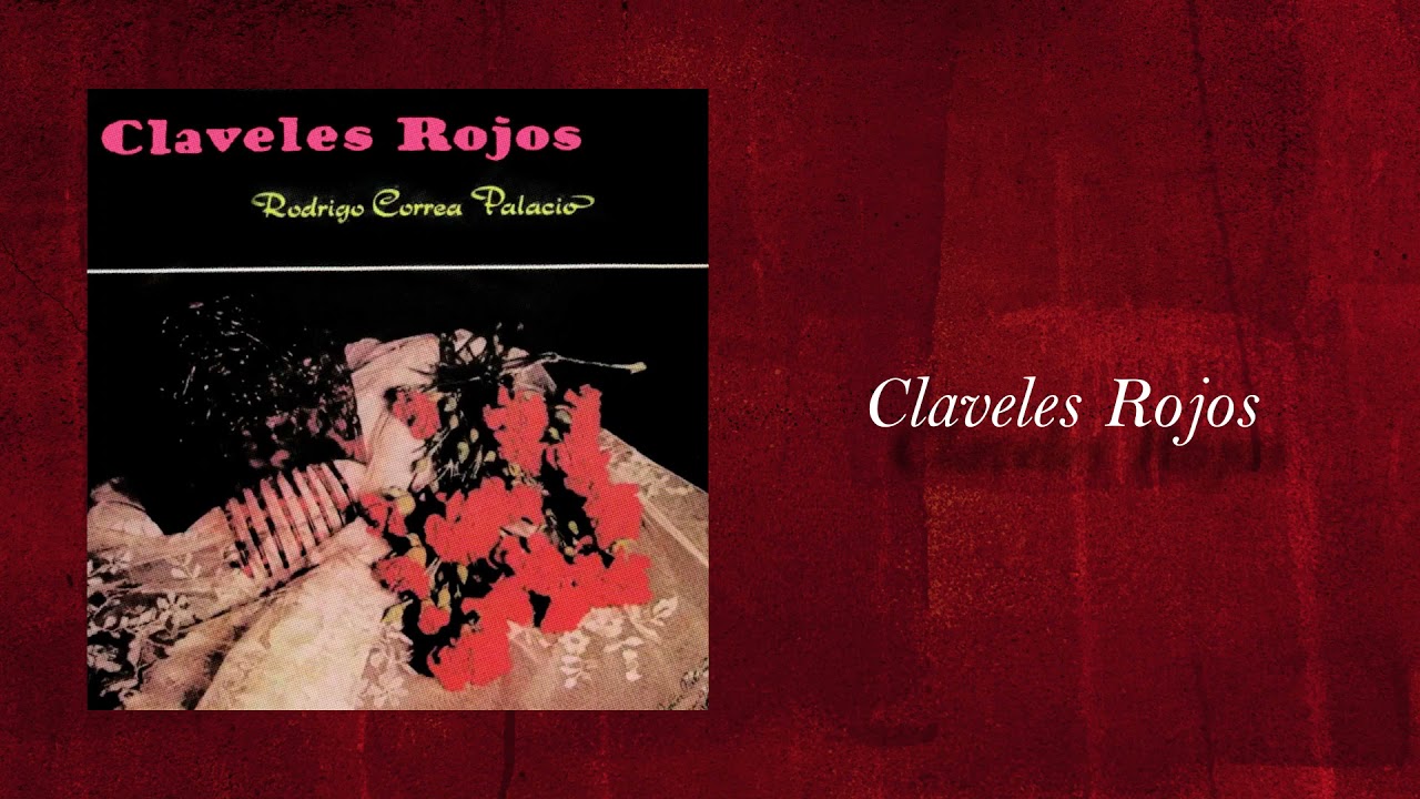 Claveles Rojos - Rodrigo Correa Palacio | Poema - YouTube