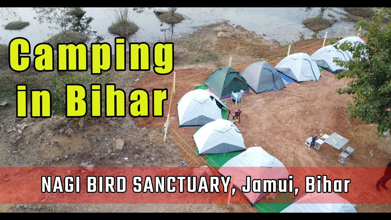 Camping in Bihar at Nagi Bird Sanctuary, Jamui, Bihar - YouTube