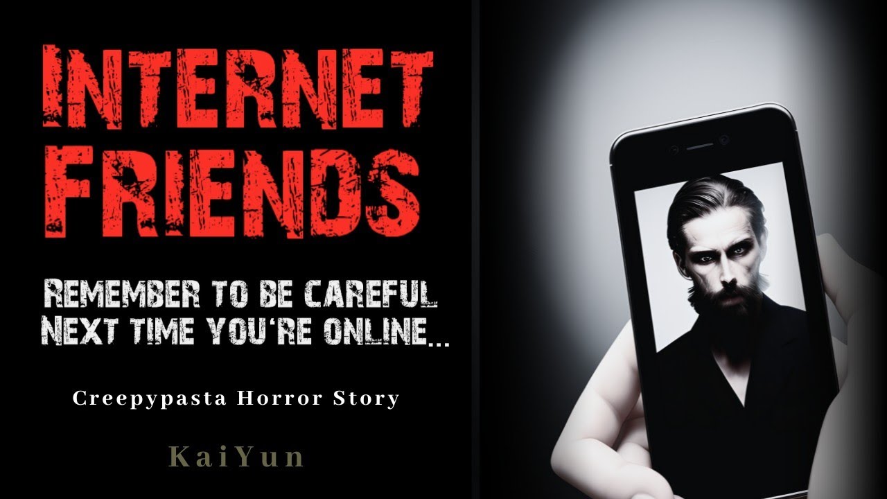"Internet Friends" Creepypasta Horror Story | @KAIYUN - YouTube