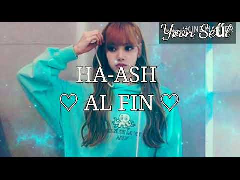 HA ASH- ⚘AL FIN - YouTube