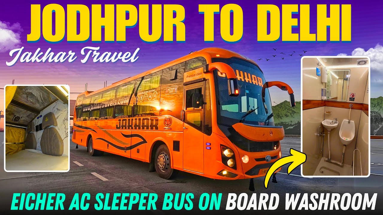 Jodhpur to Delhi By Jakhar Travel Eicher AC Sleeper on Board Washroom 🚽 ...