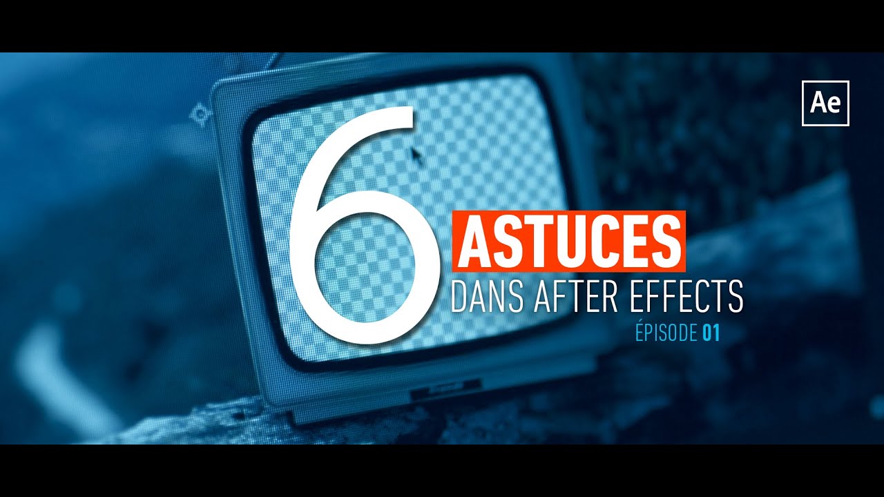 6 Astuces After Effects - Episode #01 - YouTube