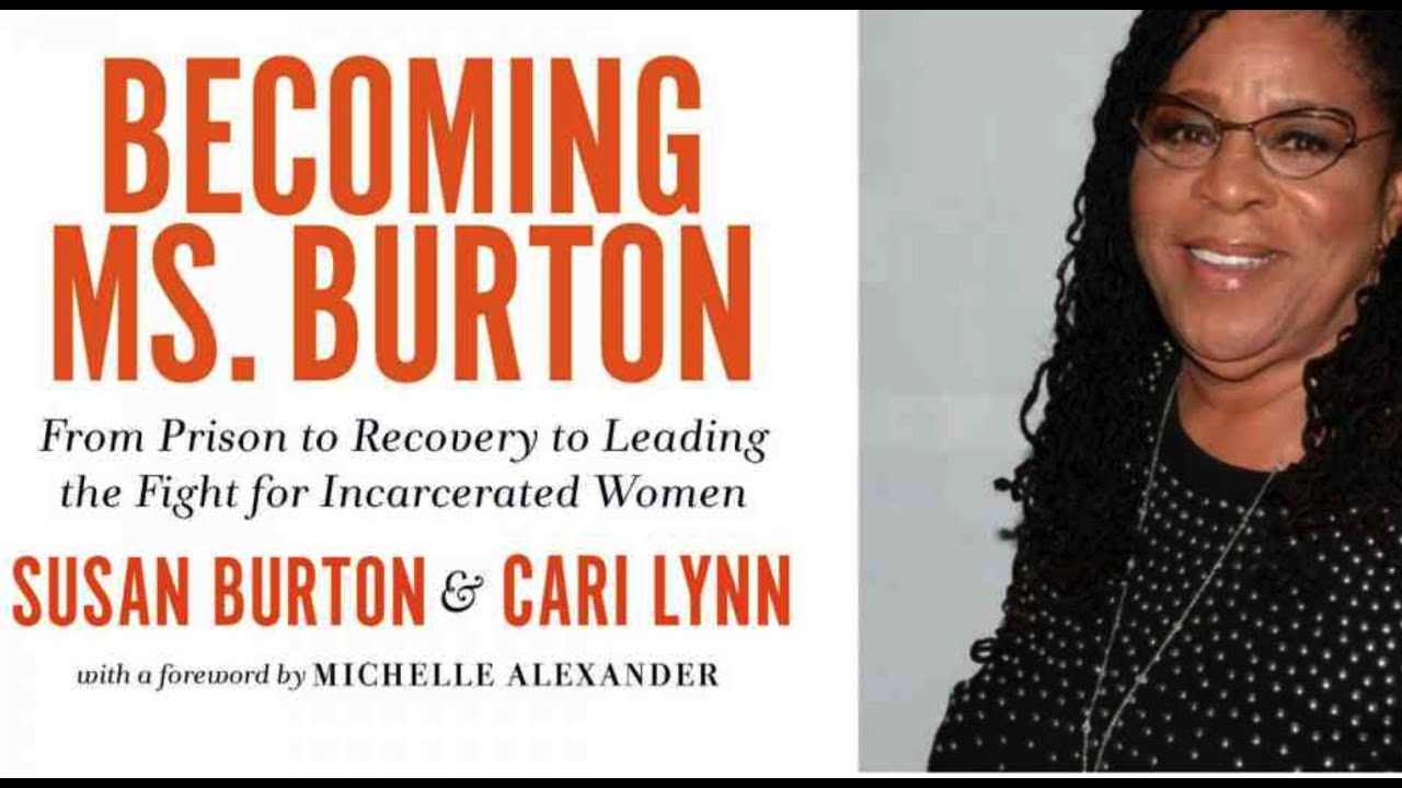 Becoming Ms. Burton: From Prison to Recovery to Leading the Fight for ...