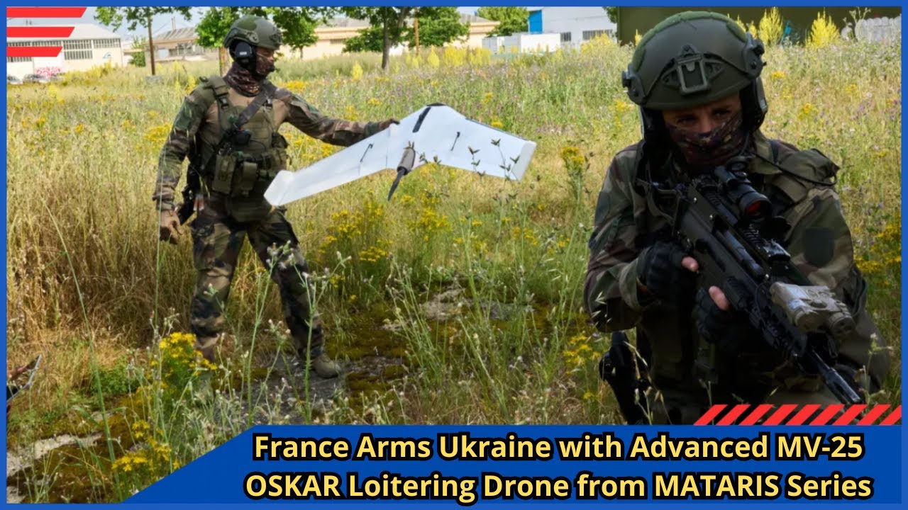 France Arms Ukraine with Advanced MV 25 OSKAR Loitering Drone from MATARIS Series - YouTube