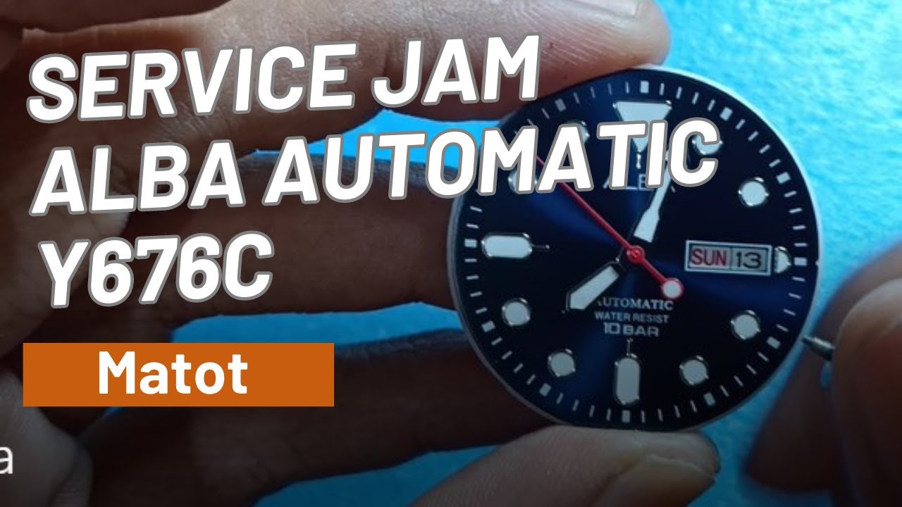 Service Jam Alba Automatic Y676C | Kiriman Jakarta Pusat - YouTube