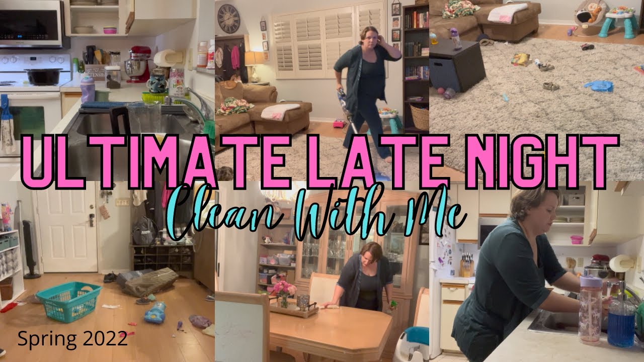 ULTIMATE LATE NIGHT CLEAN WITH ME + SPEED CLEANING + MOM LIFE ...