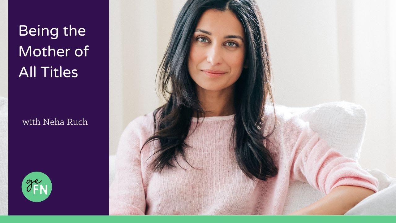 Being the Mother of All Titles with Neha Ruch - YouTube