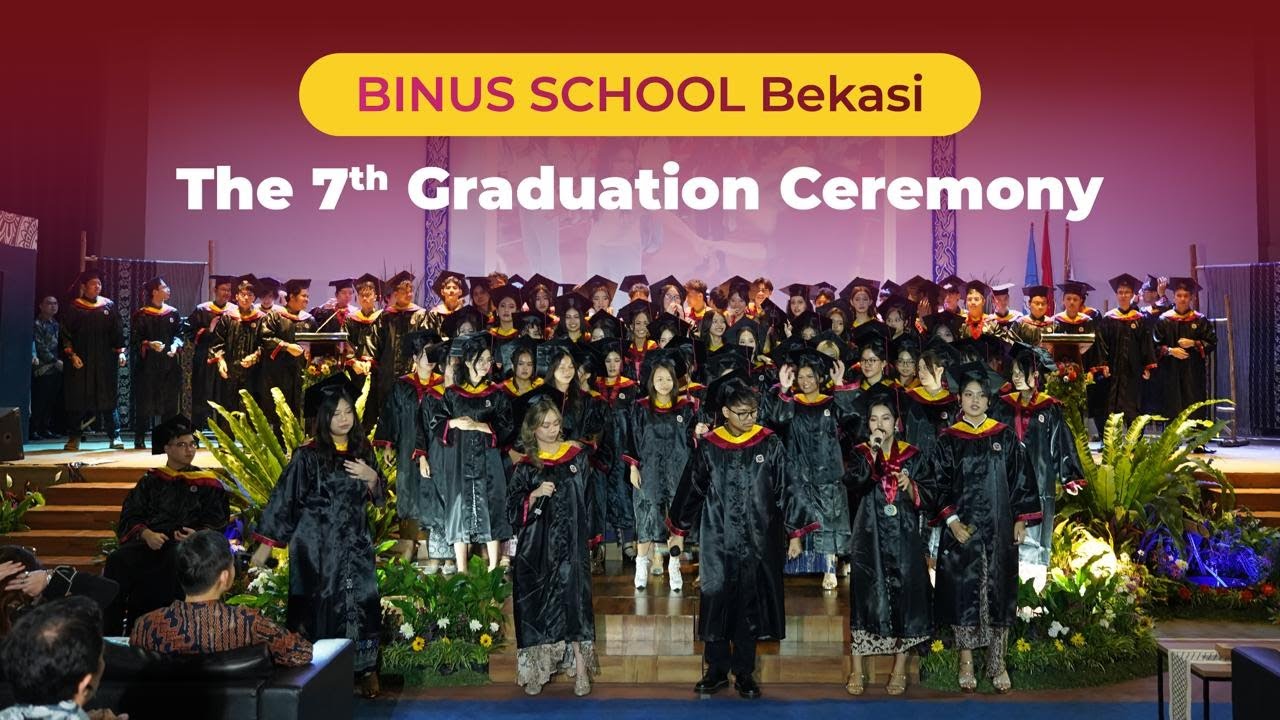 BINUS SCHOOL Bekasi’s 7th Graduation Ceremony - YouTube
