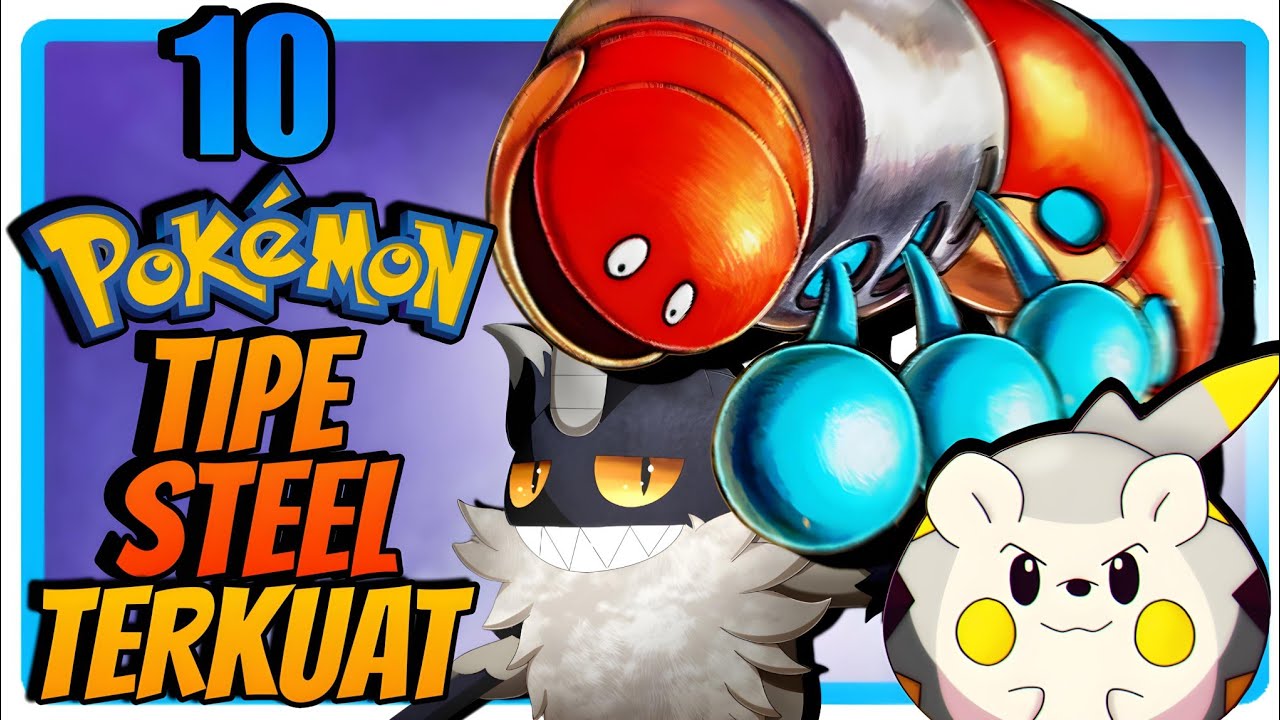 10 POKÉMON TIPE STEEL TERKUAT || NON LEGENDARY/MYTHICAL - YouTube