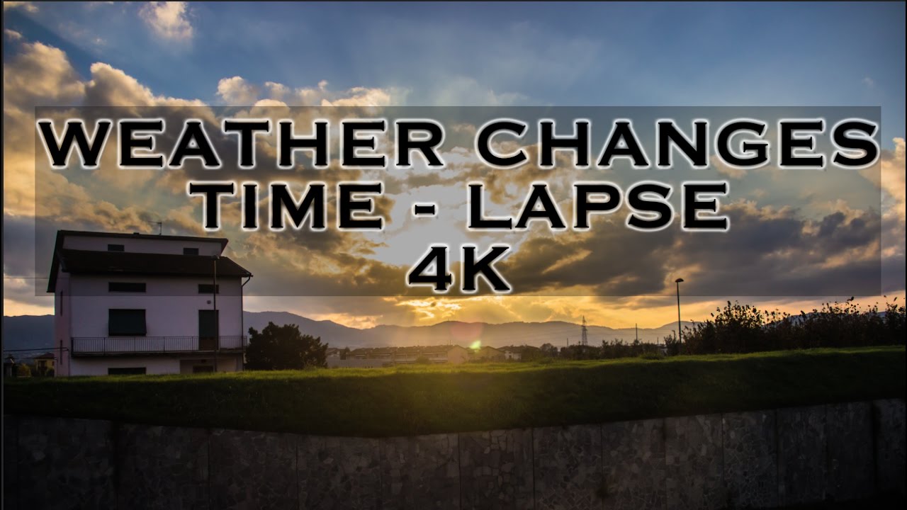Weather Changes | TIMELAPSE in 4K - YouTube