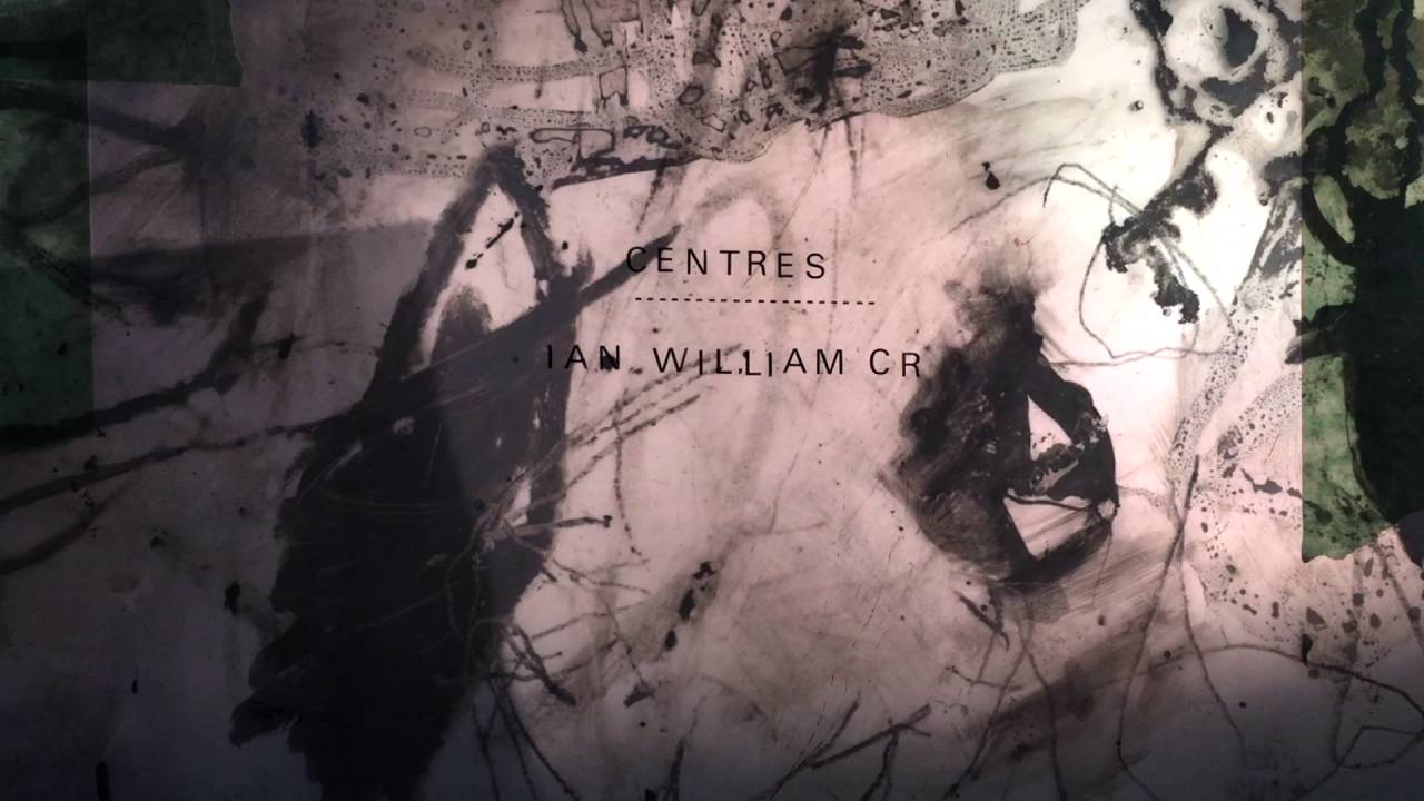 Ian William Craig - 'Centres' album trailer - YouTube