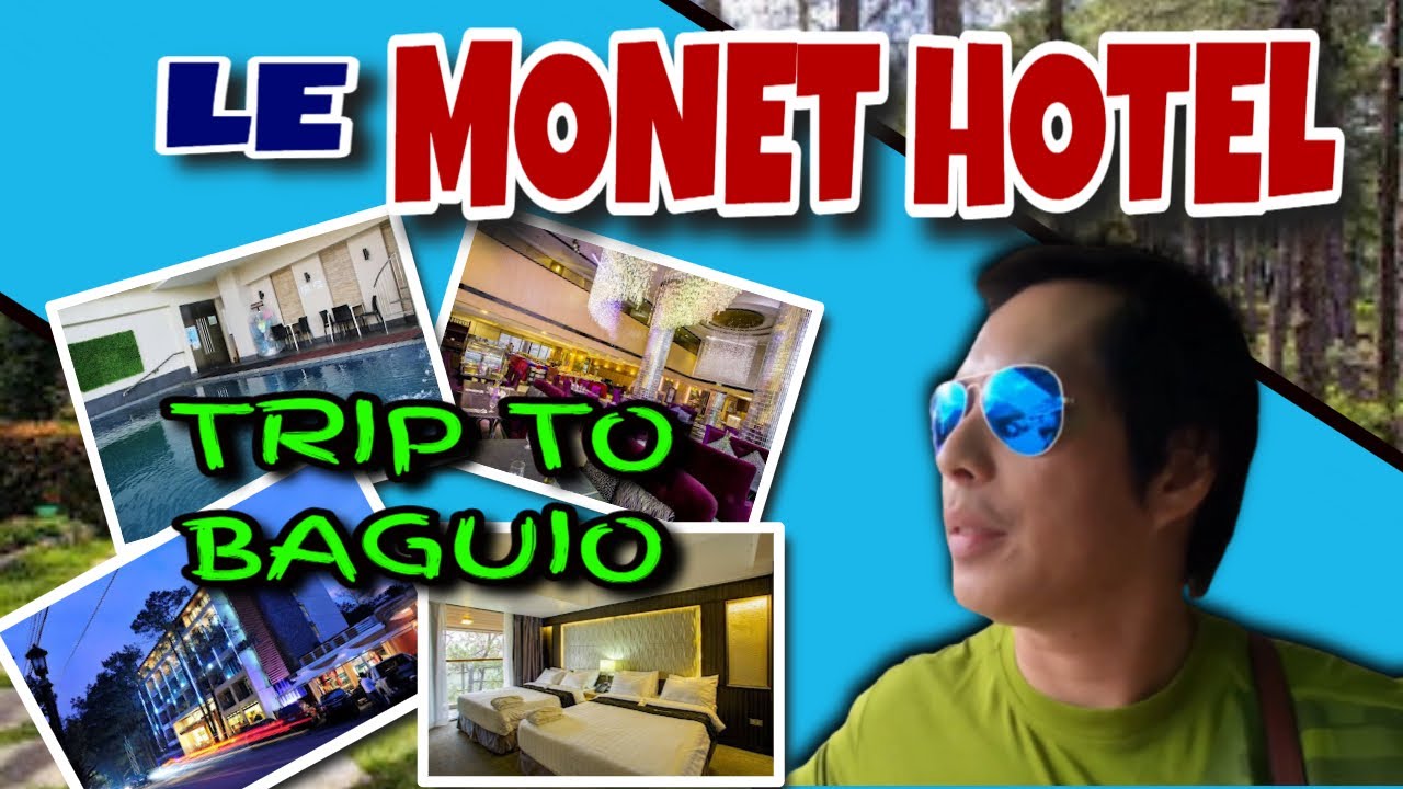 Trip to Baguio Le Monet Hotel; Isa sa Pinaka Maganda Hotel - YouTube