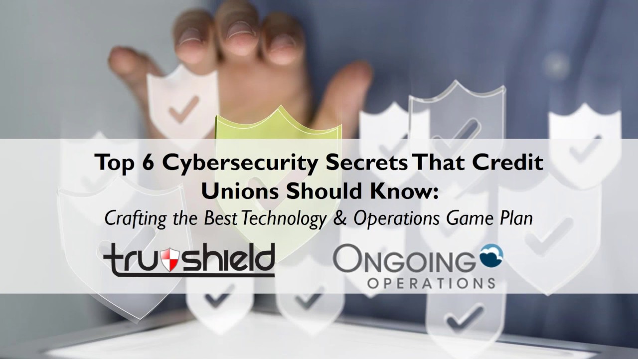 Webcast: Top 6 Cybersecurity Secrets Credit Unions Should Know - YouTube