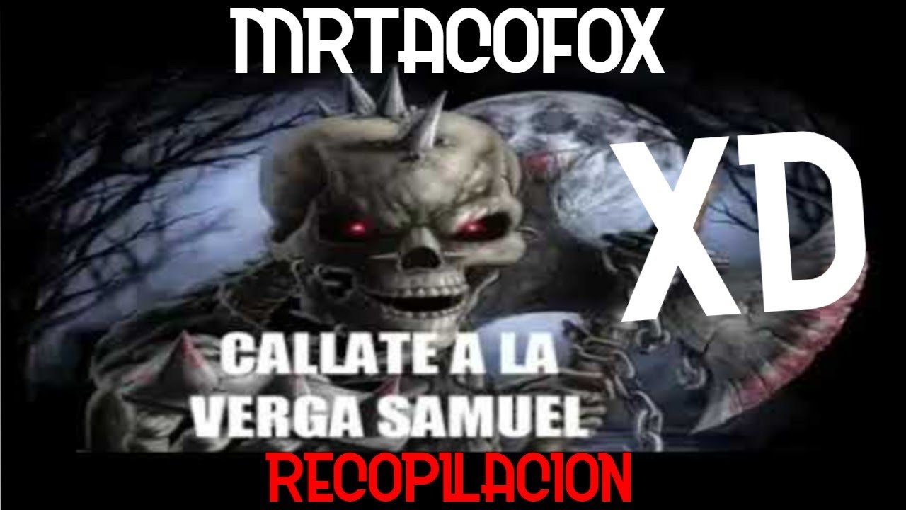 !CALLATE ALV! CALAVERAS💀👌 RECOPILACION MRTACOFOX - YouTube