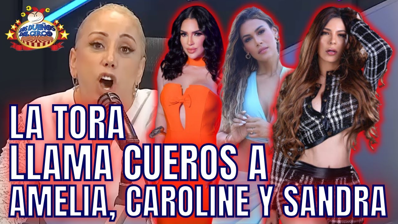 LA TORA LLAMA CUERO A AMELIA, CAROLINE Y SANDRA Y ACABA A ALOFOKE - YouTube