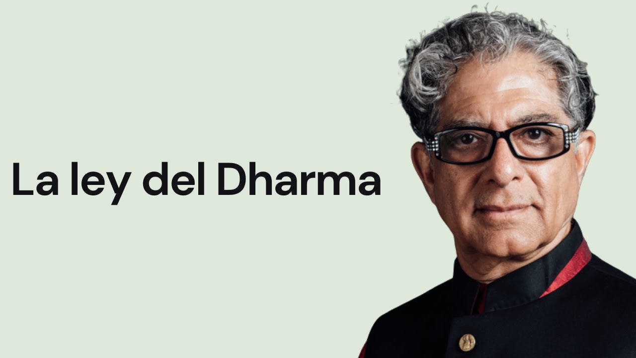7 LEYES ESPIRITUALES DEL EXITO DEEPAK CHOPRA LEY DEL DHARMA - YouTube