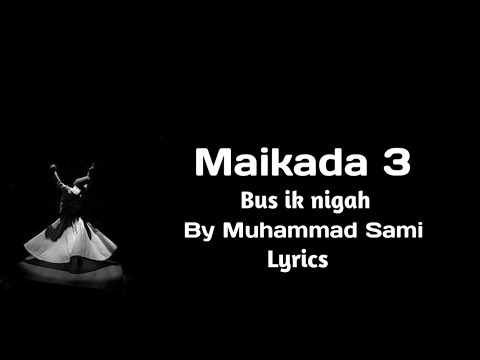 Maikada 3 by Muhammad Sami | Sufi Kalam | Lyrics | Buss ik nigah | yeh ...