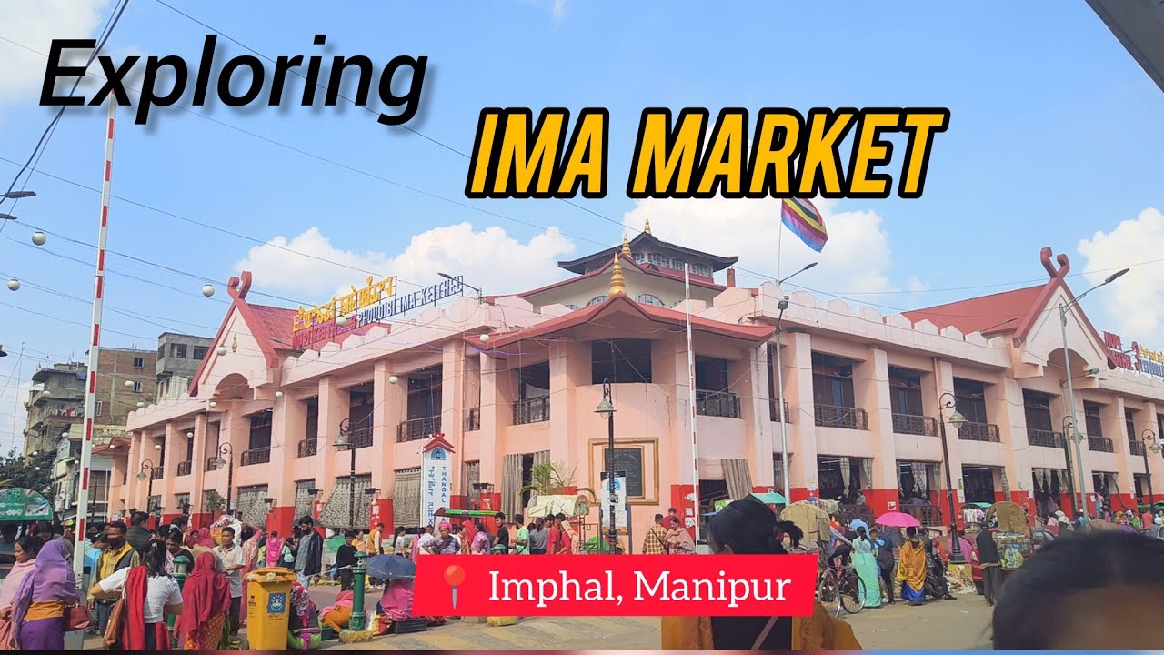 Exploring📍IMA MARKET Asia's 🌎 Largest market run by women in Imphal ...