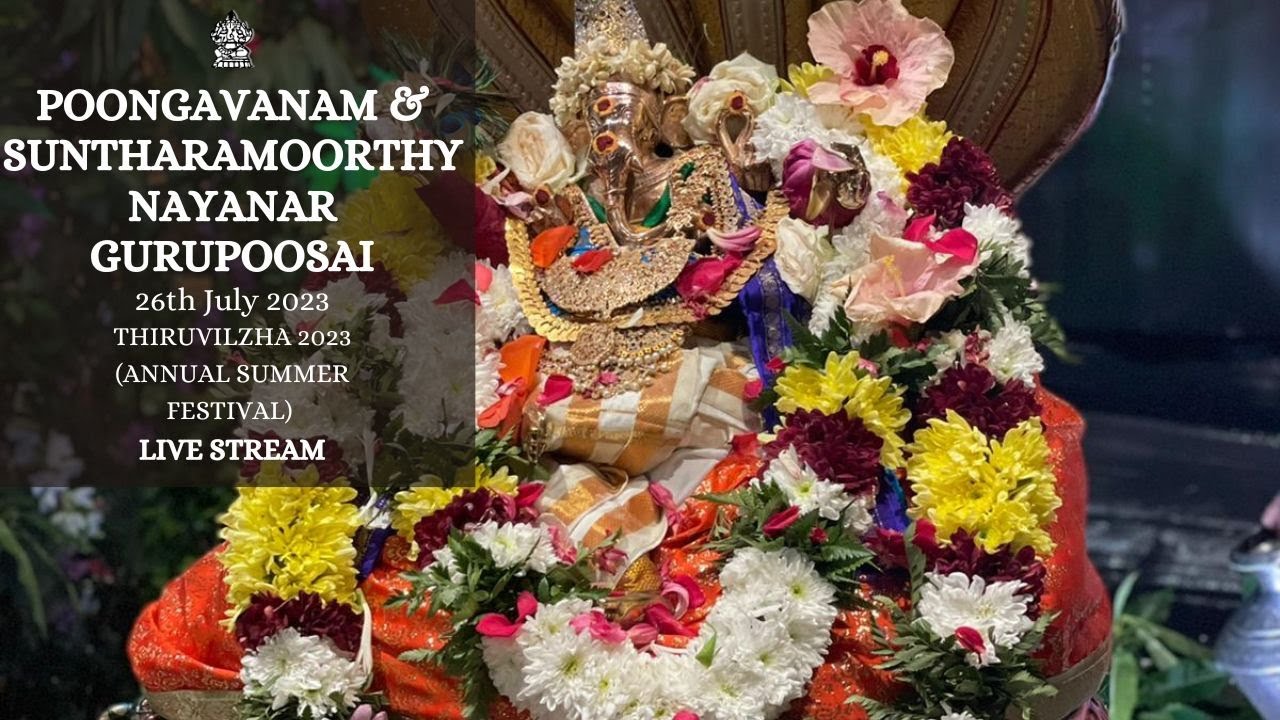 Poongavanam & Suntharamoorthy Nayanar Gurupoosai | Livestream | 26/7/23 | Thiruvilzha - YouTube