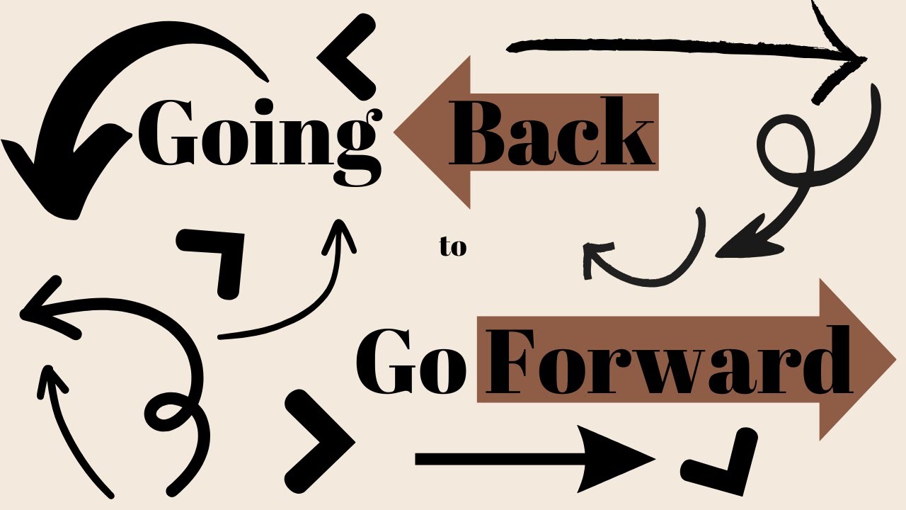 Going Back to Go Forward - YouTube