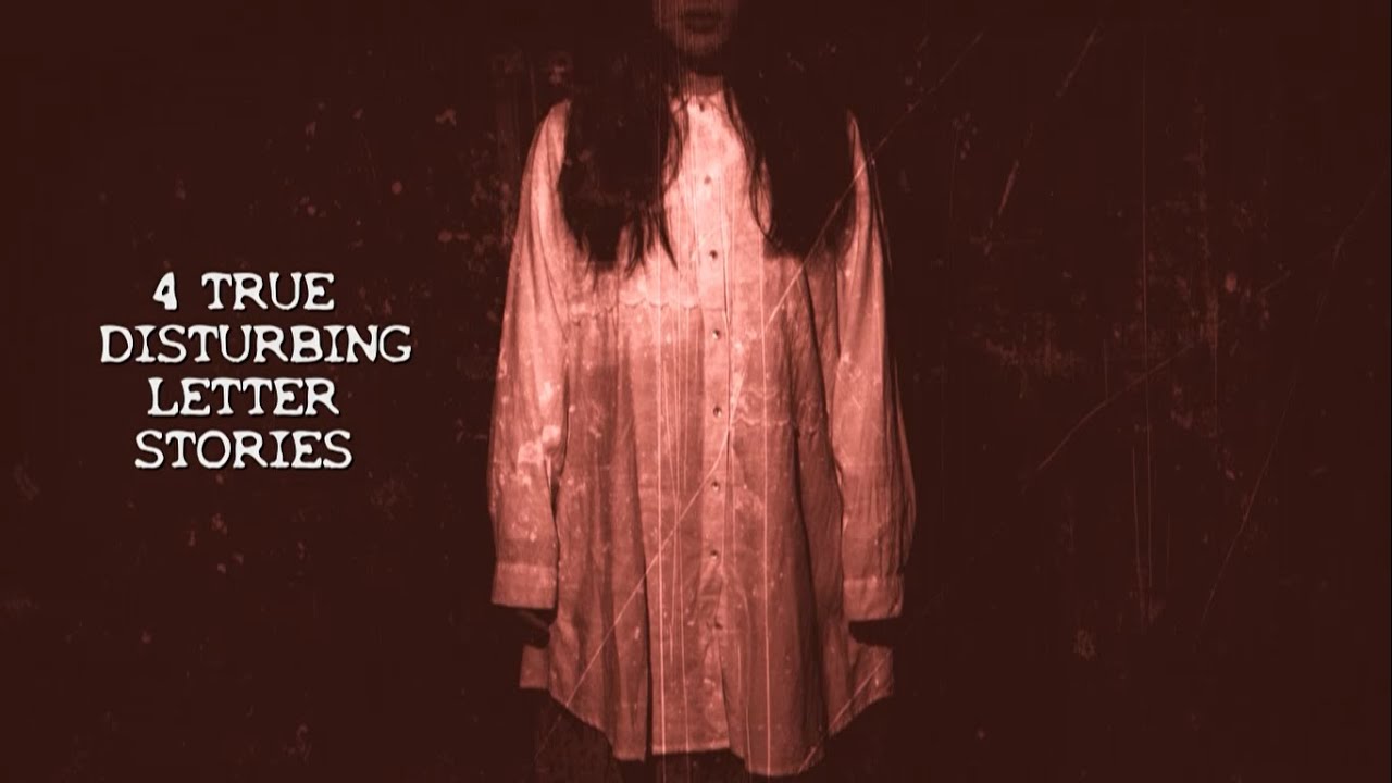 4 TRUE DISTURBING LETTER STORIES - YouTube