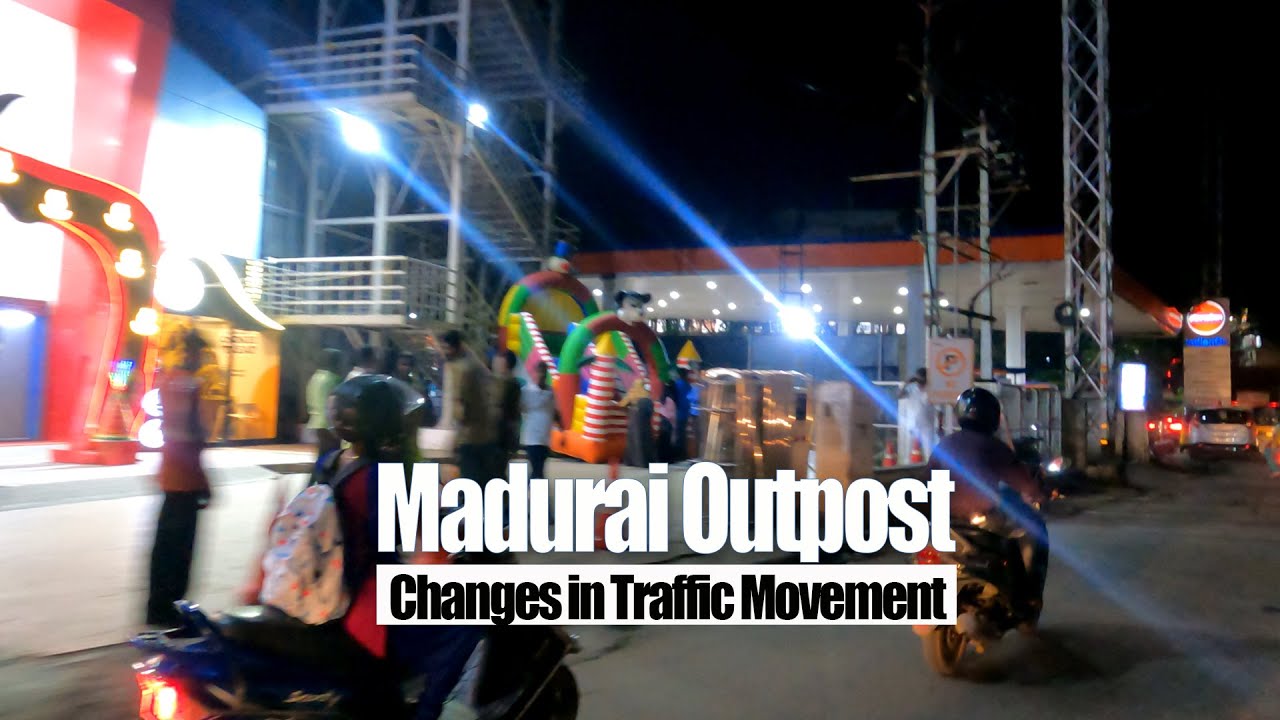 Traffic Changes at Outpost Madurai - YouTube
