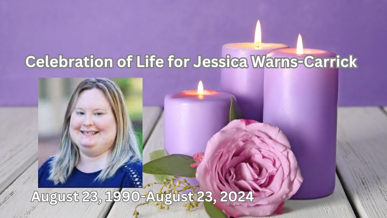 Celebration of Life - Jessica Warns-Carrick - YouTube