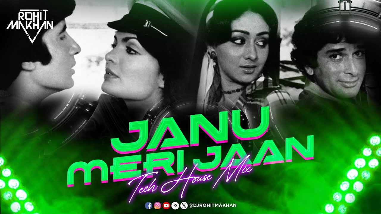 Janu Meri Jaan |Tech House Mix | Dj Rohit Makhan - YouTube