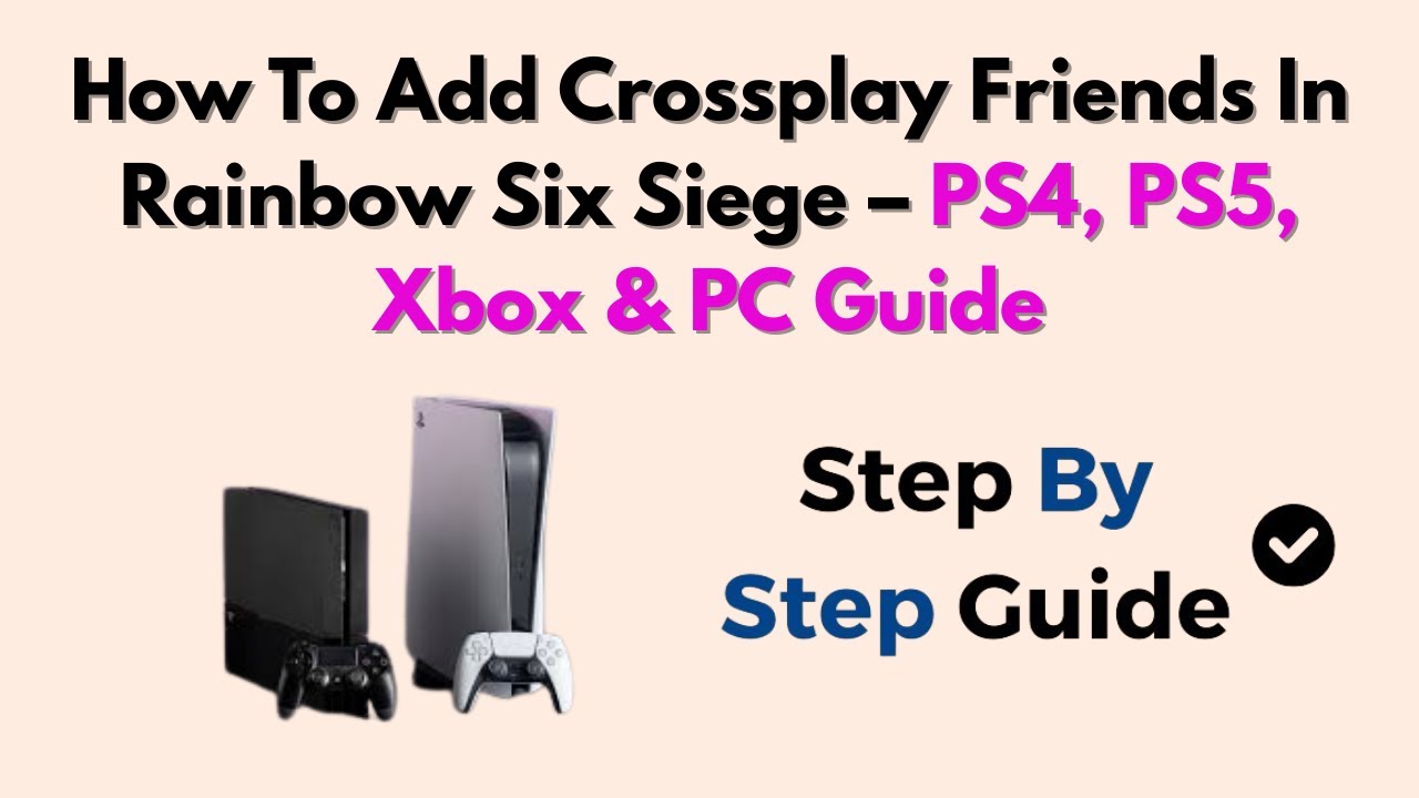 How To Add Crossplay Friends In Rainbow Six Siege – PS4, PS5, Xbox & PC Guide - YouTube